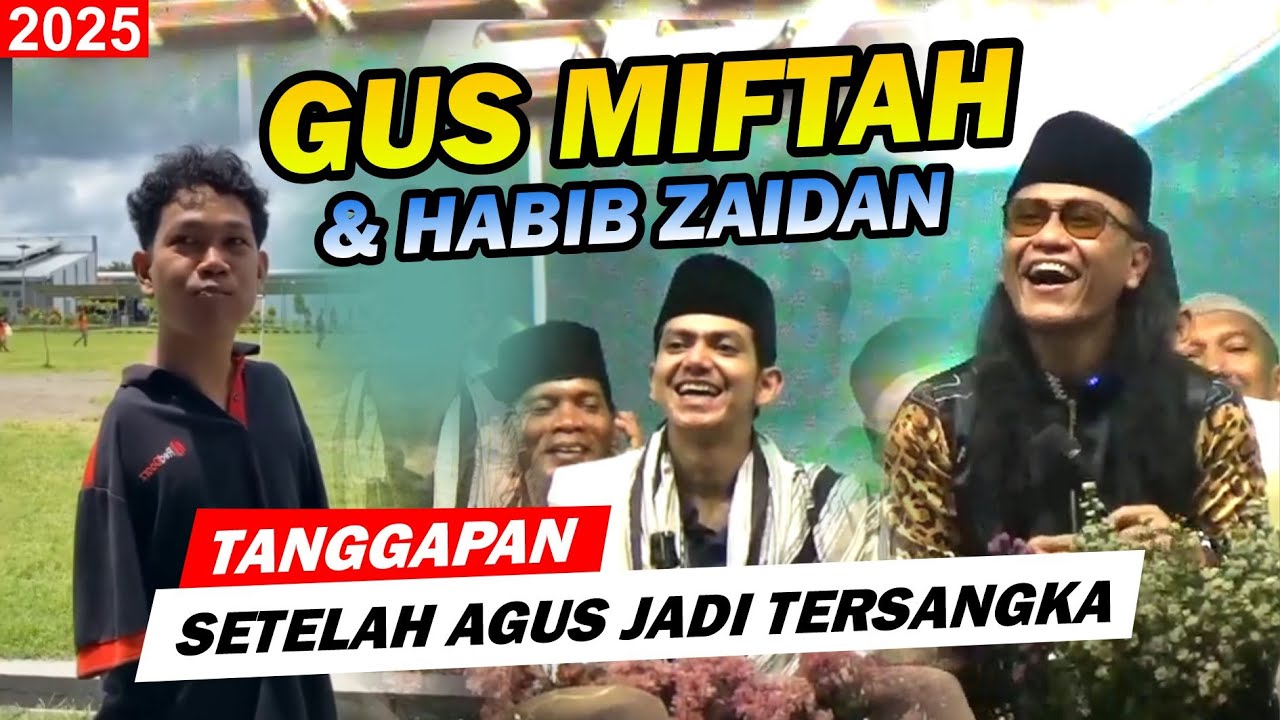 GUS MIFTAH TERBARU 2025 || TANGGAPAN TERKAIT AGUS YANG JADI TERSANGKA ...