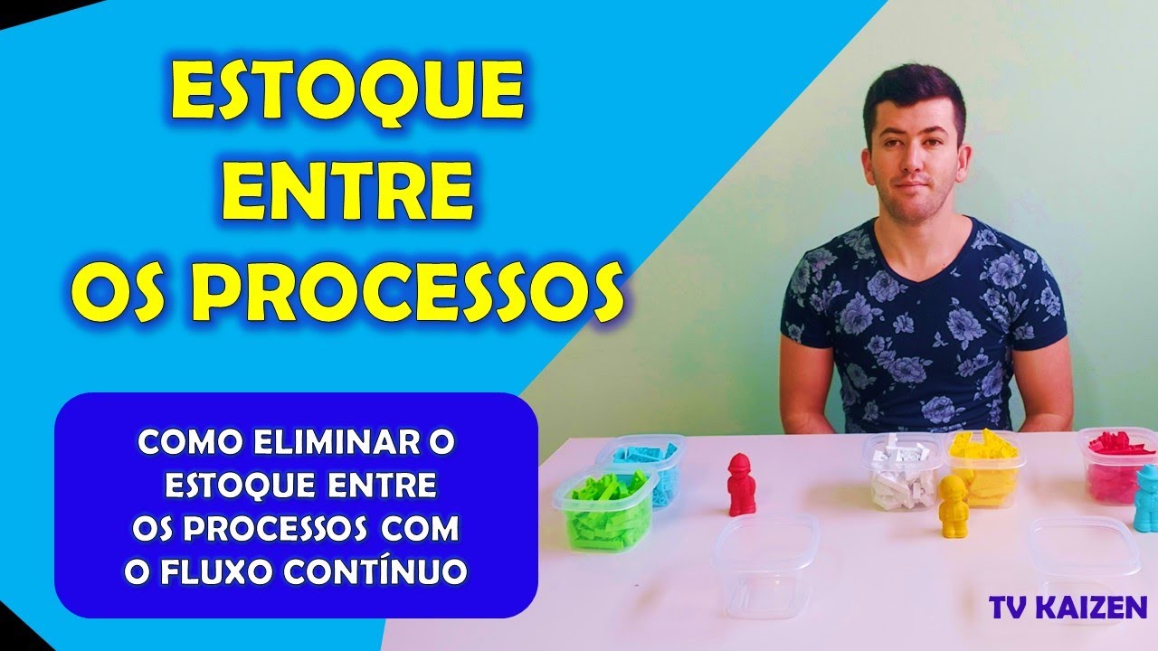 ESTOQUE ENTRE PROCESSOS e FLUXO CONTÍNUO - YouTube