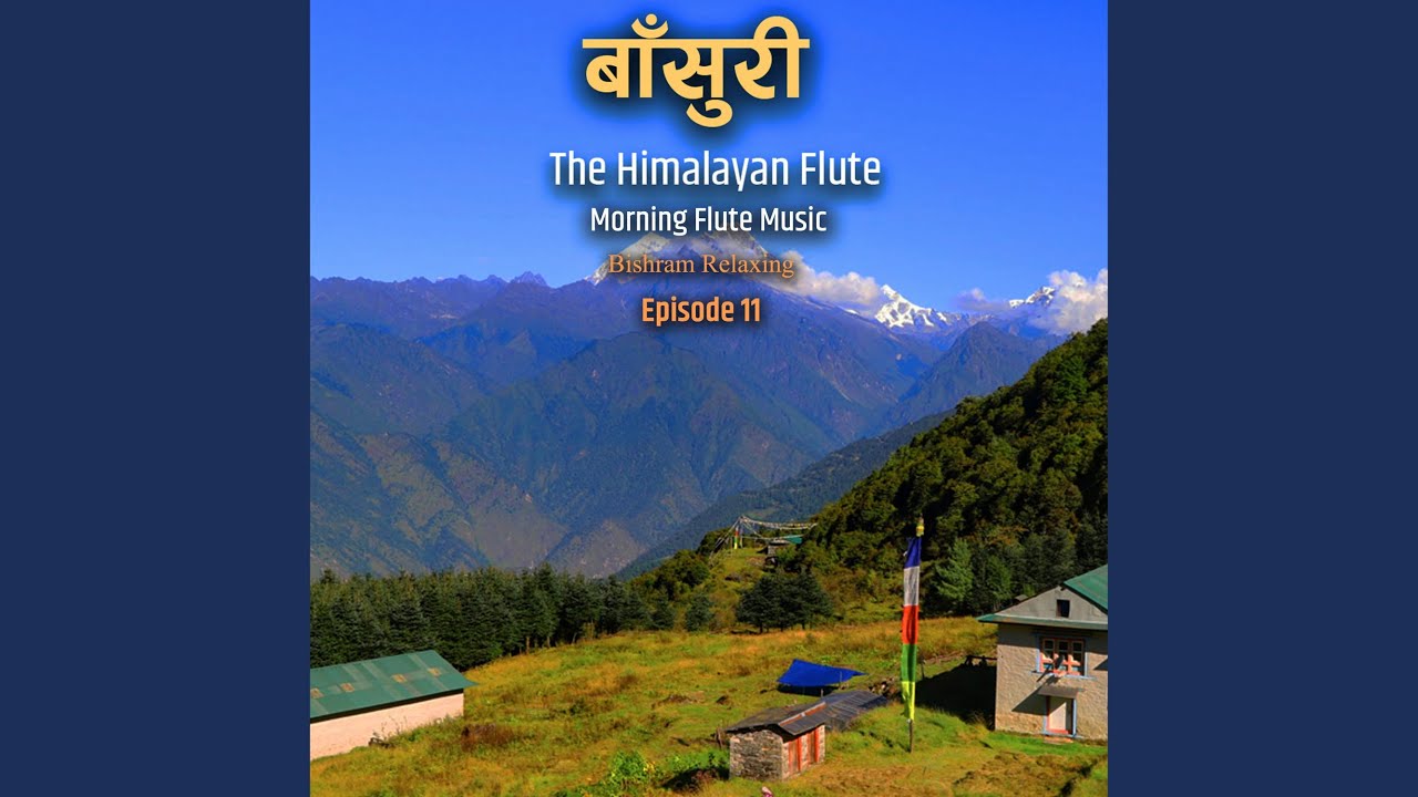 The Himalayan Flute Music || Morning Flute Music || Bishram Relaxing ...