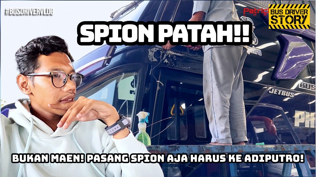 #BUSDRIVERVLOG | SPION PATAH‼️PERBAIKAN WAJIB MASUK ADIPUTRO‼️ - YouTube
