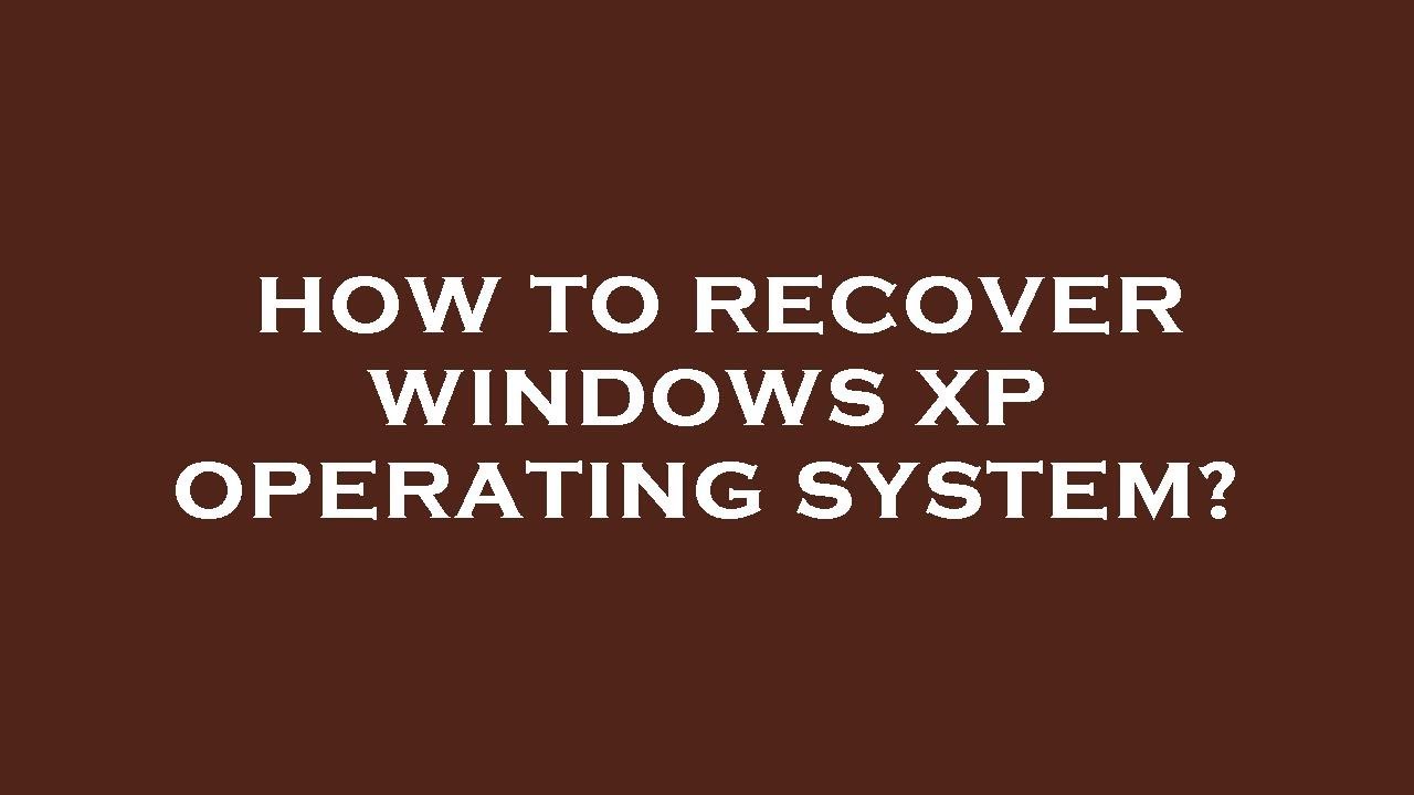 How to recover windows xp operating system? - YouTube