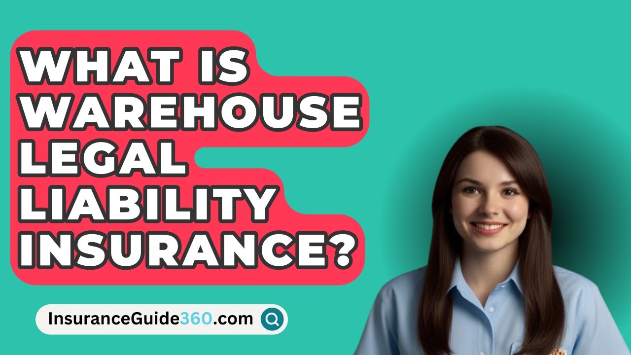 What Is Warehouse Legal Liability Insurance? - InsuranceGuide360.com ...