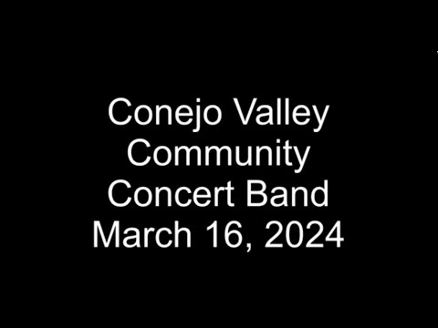 24 3-16 Conejo Valley Community Concert Band - YouTube