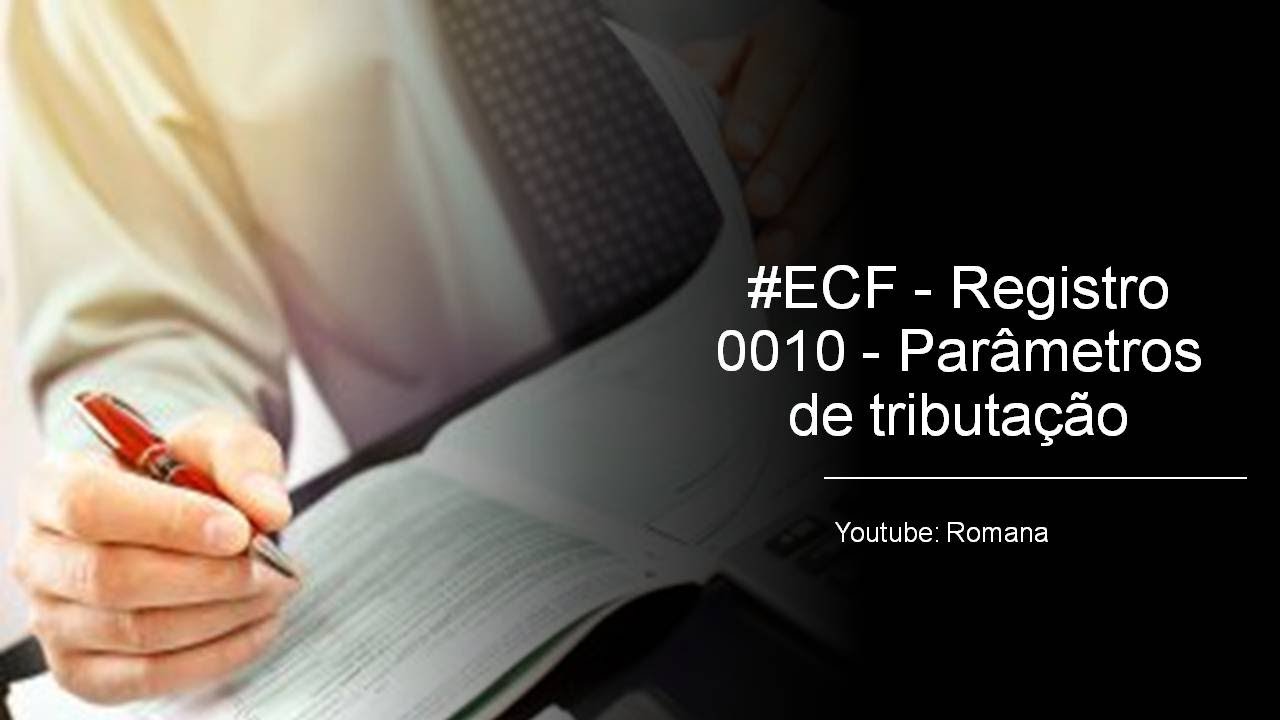 ECF - Registro 0010 - Parâmetros de tributação - YouTube