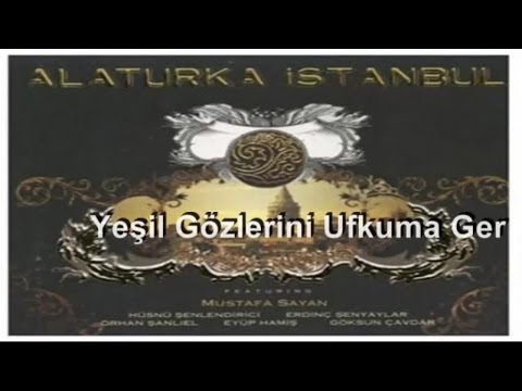 Alaturka İstanbul - Yeşil Gözlerini Ufkuma Ger Ki (Official Audio)