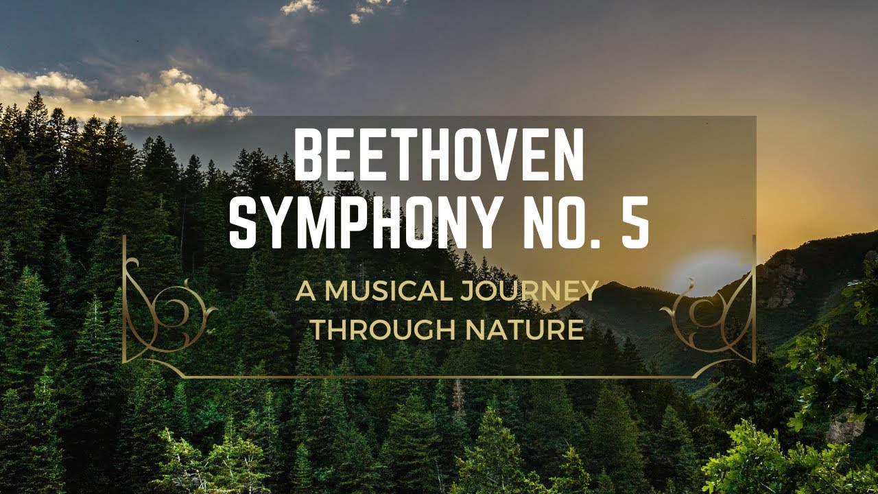 Beethoven's Symphony No. 5: A Musical Journey Through Nature ...