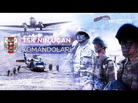 TSK’nın uçan komandoları