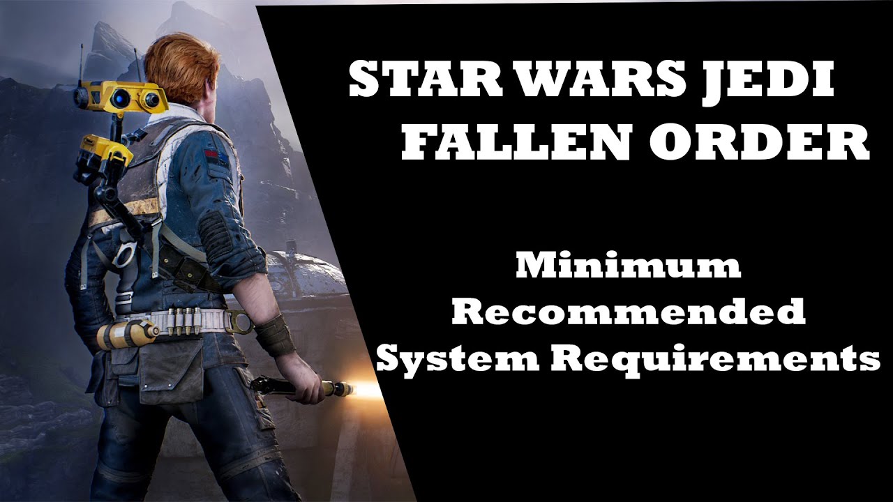 Star Wars Jedi Fallen Order PC System Requirements - YouTube
