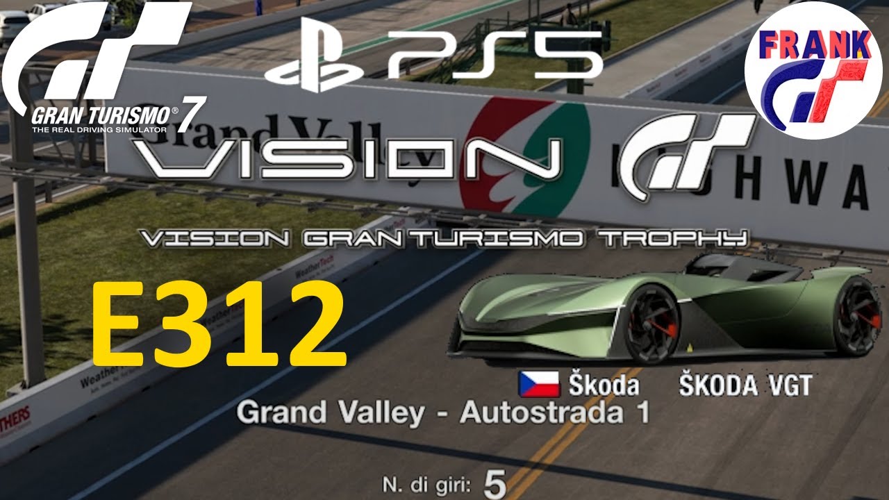 GT7 (PS5) E312 | VISION GT TROPHY | GRAND VALLEY AUTOSTRADA1 5 LAPS ...