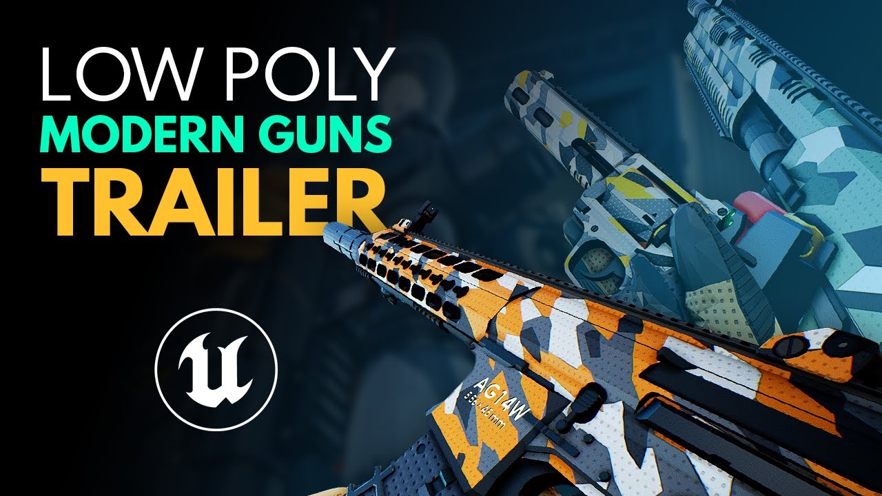 (Unreal Engine) Low Poly Animated - Modern Guns Pack - Trailer - YouTube