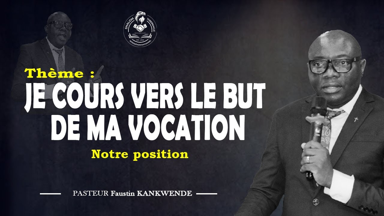 JE COURS VERS LE BUT DE MA VOCATION (NOTRE POSITION) || PAST FAUSTIN KANKWENDA || DIM 09.02.2025 ...