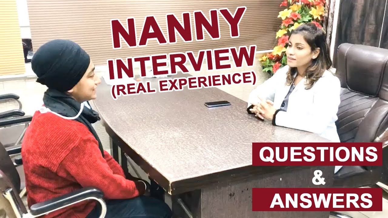 NANNY INTERVIEW II LIVE INTERVIEW EXPERIENCE II NANNY QUESTIONS ...