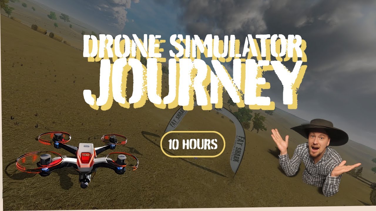 Epic FPV Drone Simulator Adventure, 10 Hours, Episode 1! - YouTube