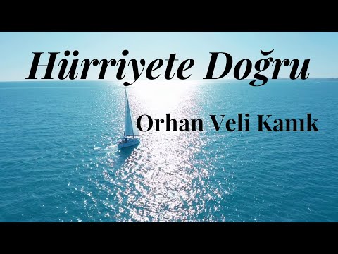 Hürriyete Doğru I Orhan Veli Kanık