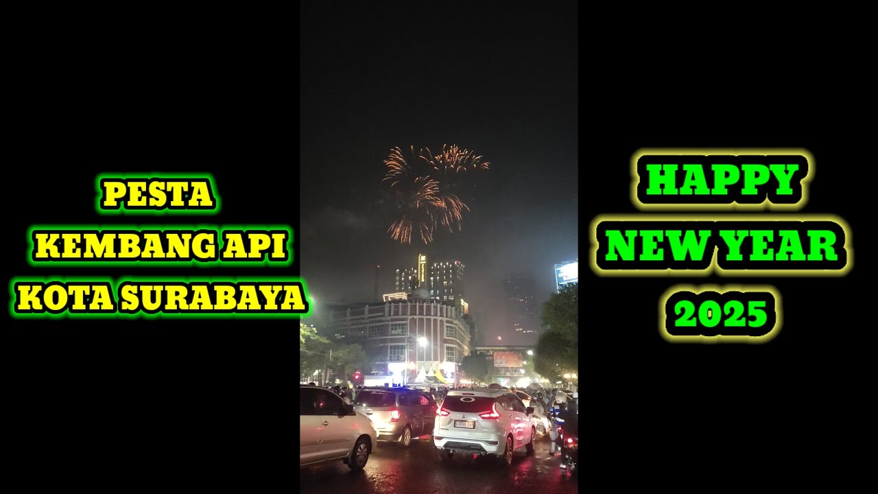 KEMERIAHAN PESTA KEMBANG API KOTA SURABAYA #surabaya #happynewyear2025 ...