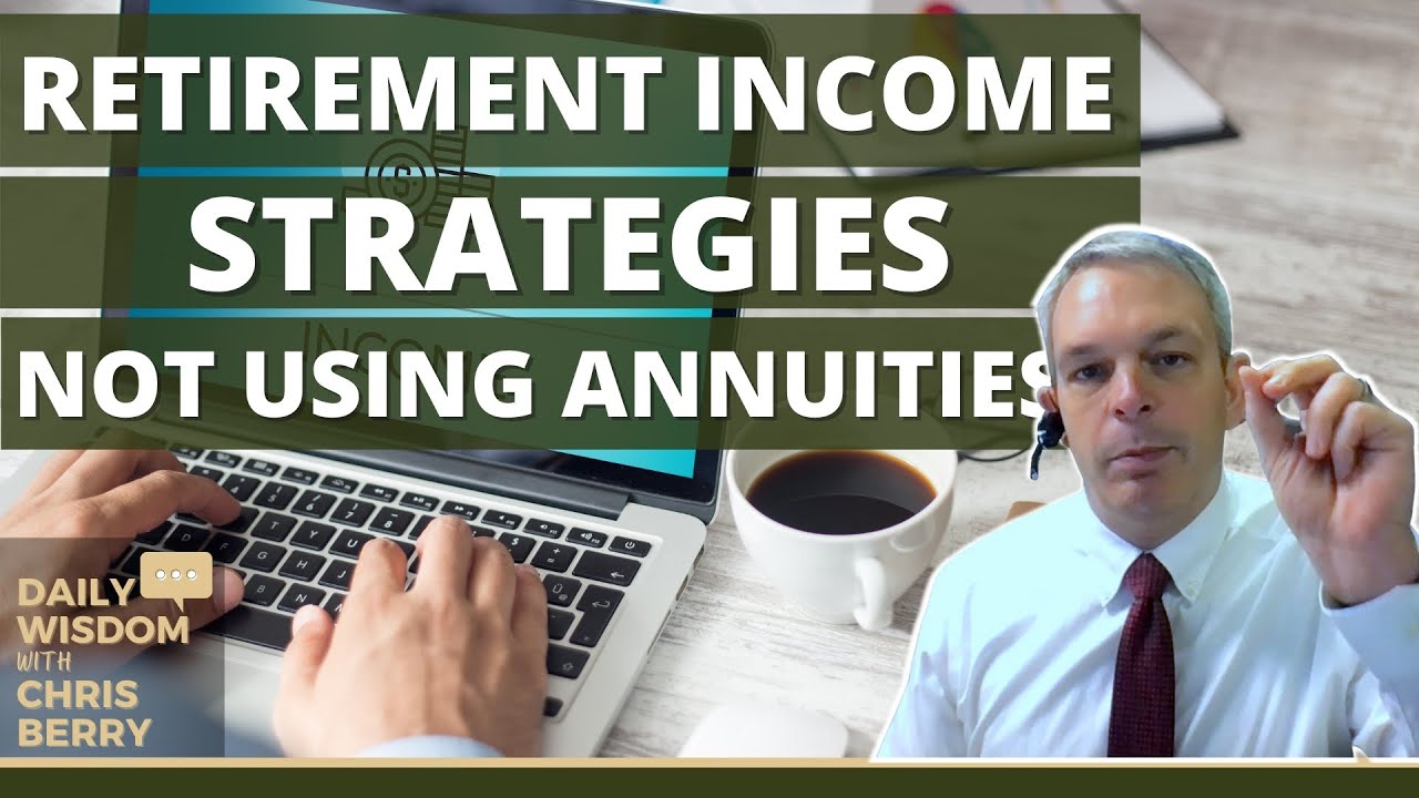 Strategies to Create Retirement Income Without Utilizing Annuities ...