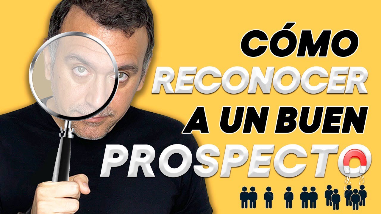 Cómo RECONOCER a un BUEN PROSPECTO - YouTube