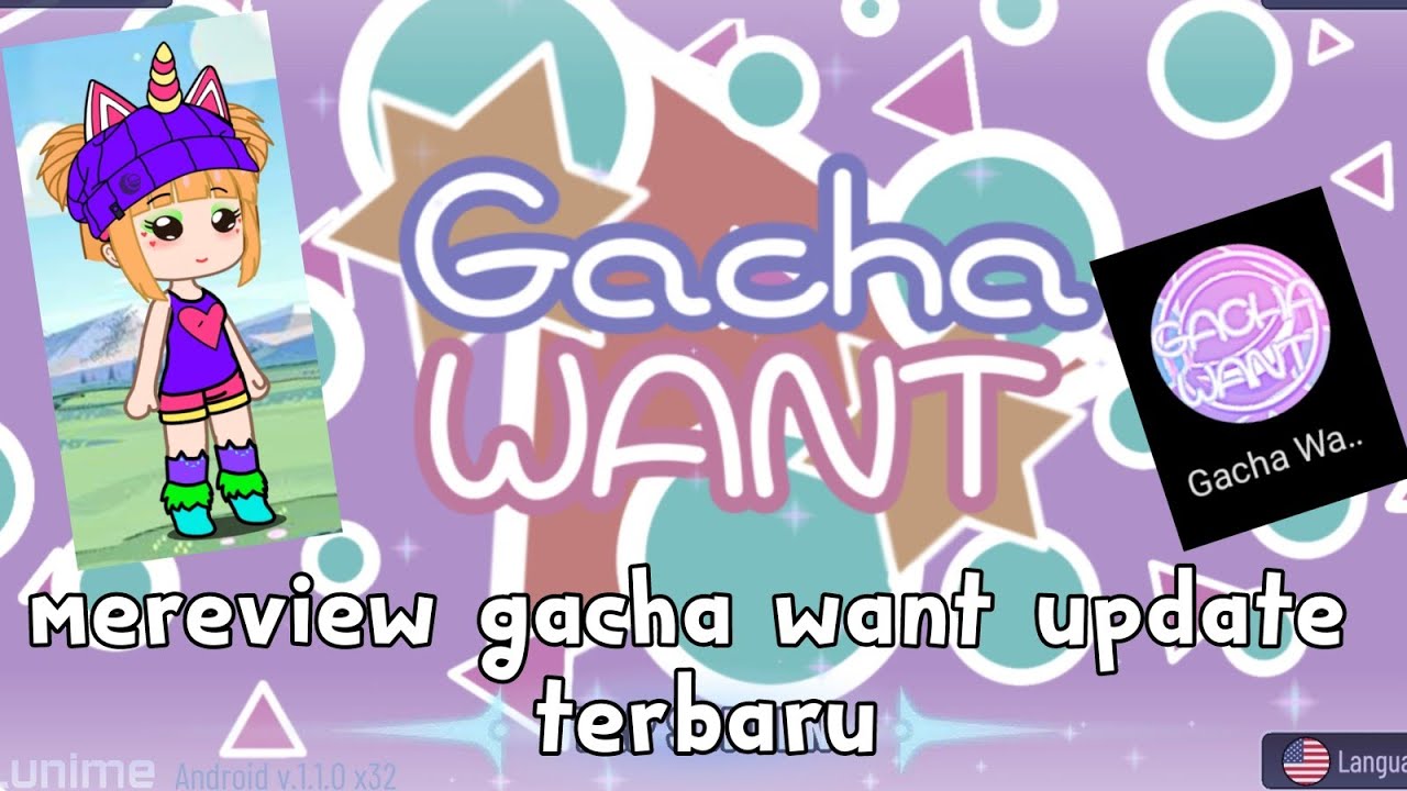 Review GACHA WANT New Update [[ MOD ]] Lengkap Dengan Caranya DownLoad ...