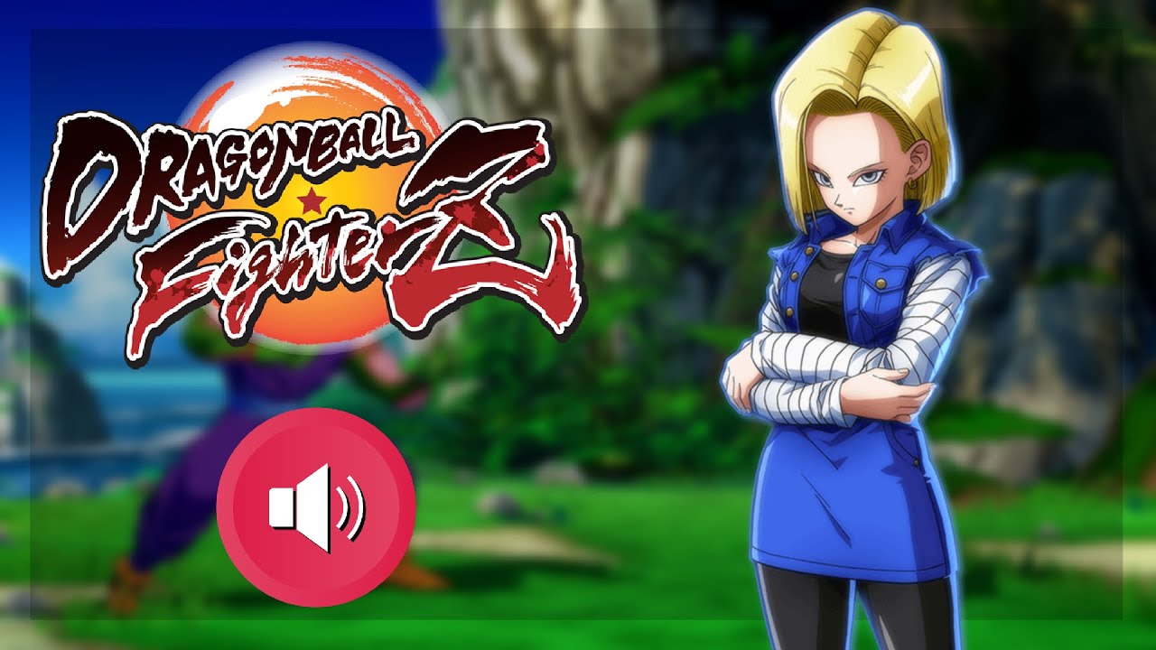 DRAGON BALL FighterZ - Android 18 Voice Clips - YouTube