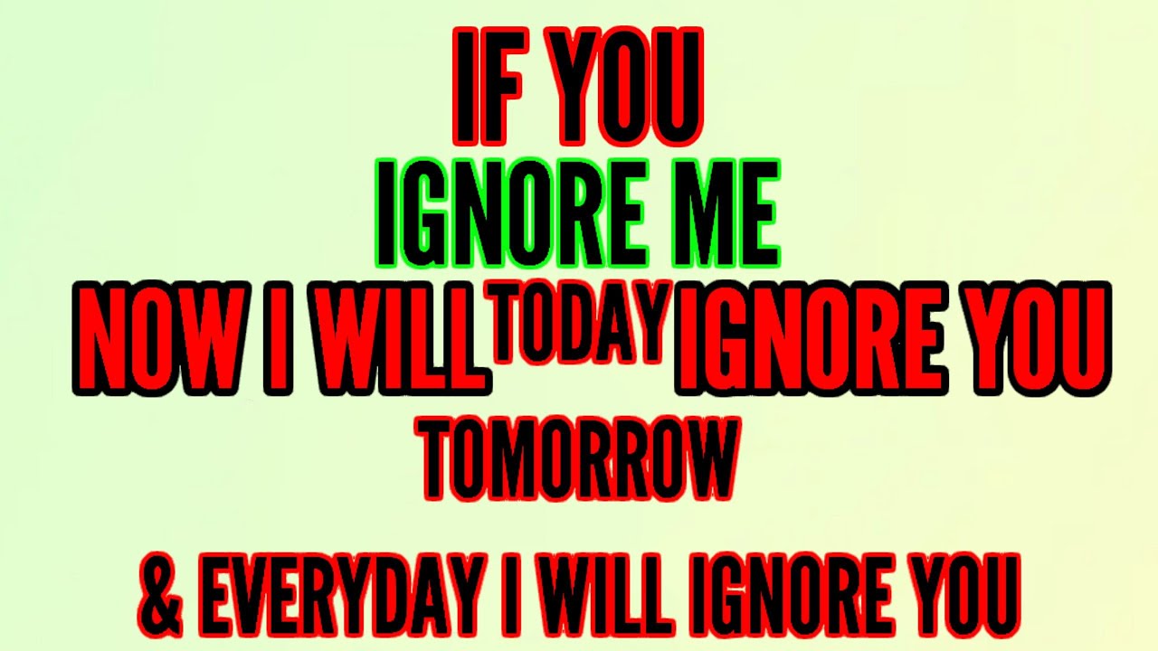 Why Are You Ignoring Me Quotes