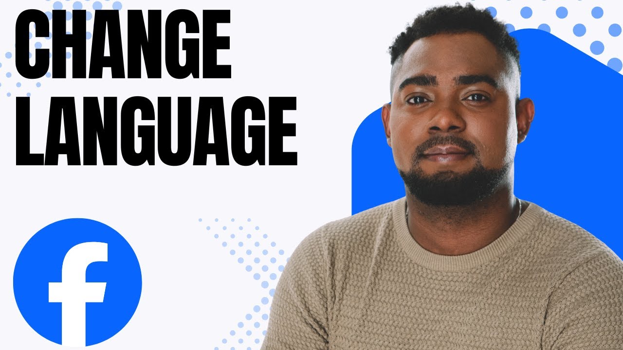 How to Change Language on Facebook (Simple Step-by-Step Tutorial ...
