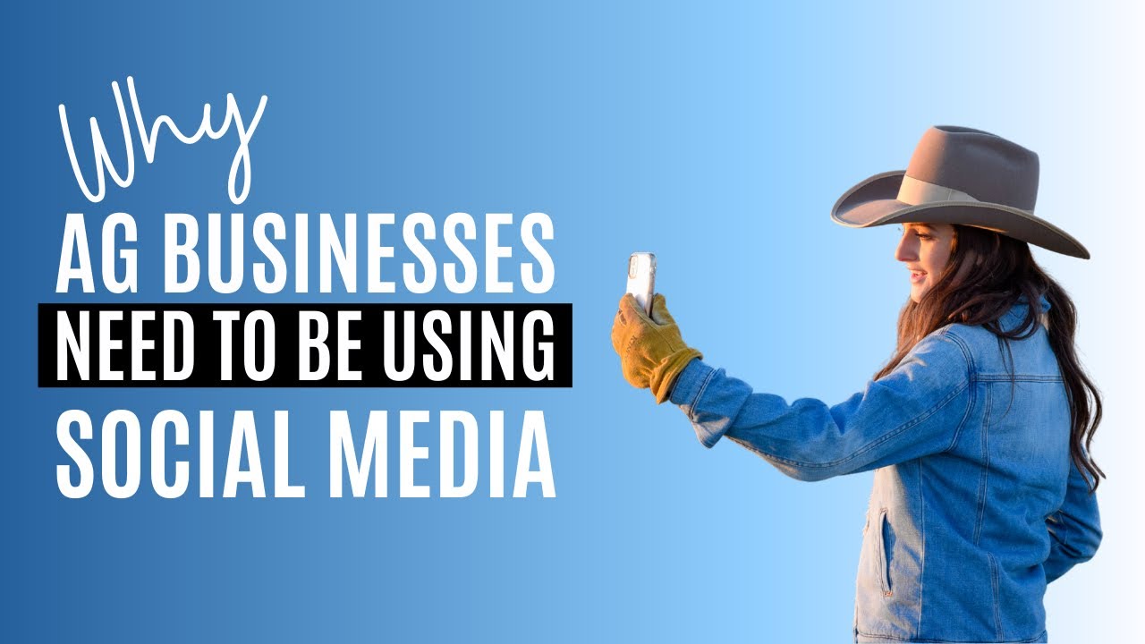 Why Ag Business Need To Be Using Social Media - YouTube