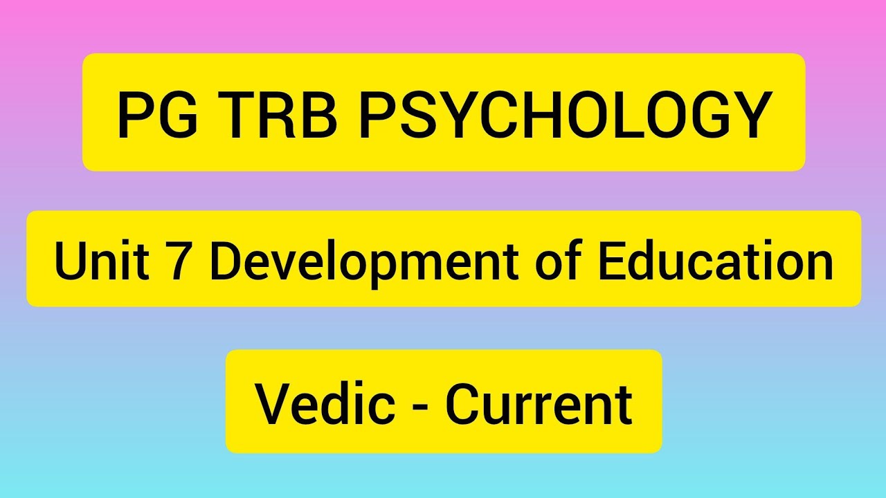 PG TRB EDUCATIONAL PSYCHOLOGY| UNIT 7 DEVELOPMENT OF EDUCATION - YouTube