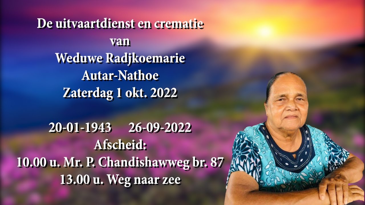 De uitvaartdienst en crematie van weduwe Radjkoemarie Autar-Nathoe ...
