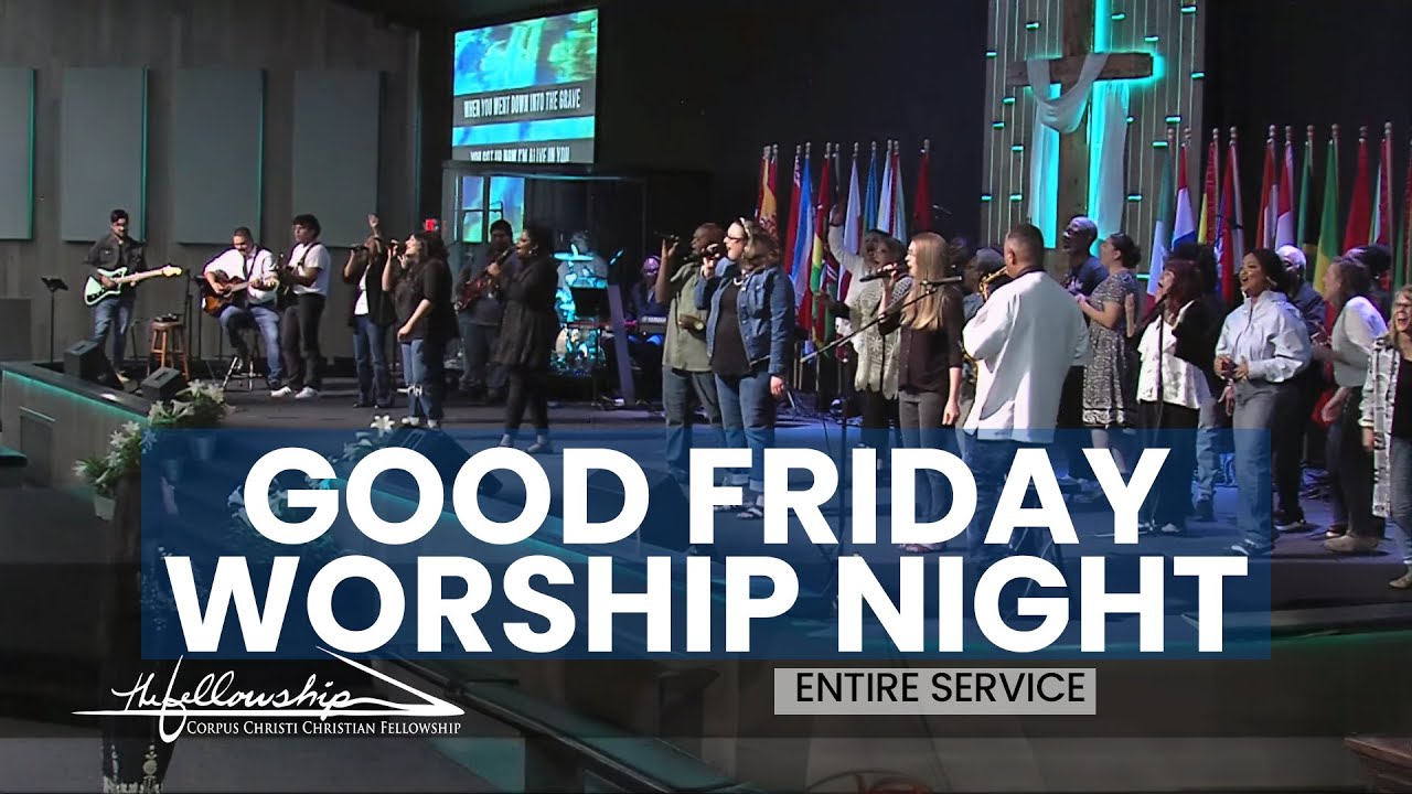 (Entire Service) GOOD FRIDAY WORSHIP NIGHT | The Fellowship Praise Team ...