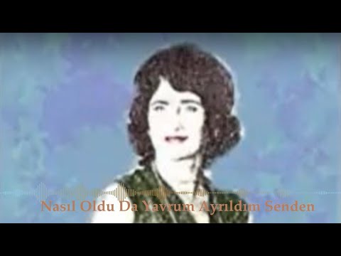 Nasıl Oldu Da, Yavrum, Ayrıldım Senden - Sıdıka Ahmedova