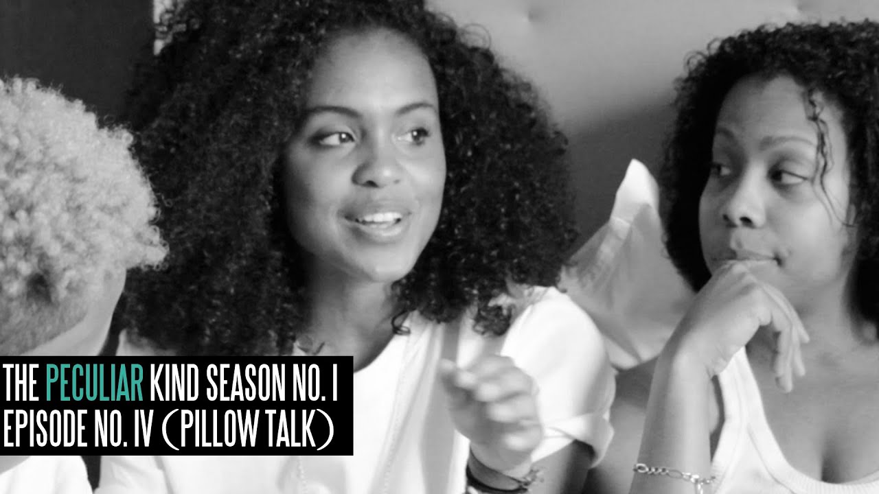 The Peculiar Kind SS 1: Episode NO. 4 (Pillow Talk- Myths about Lesbian ...