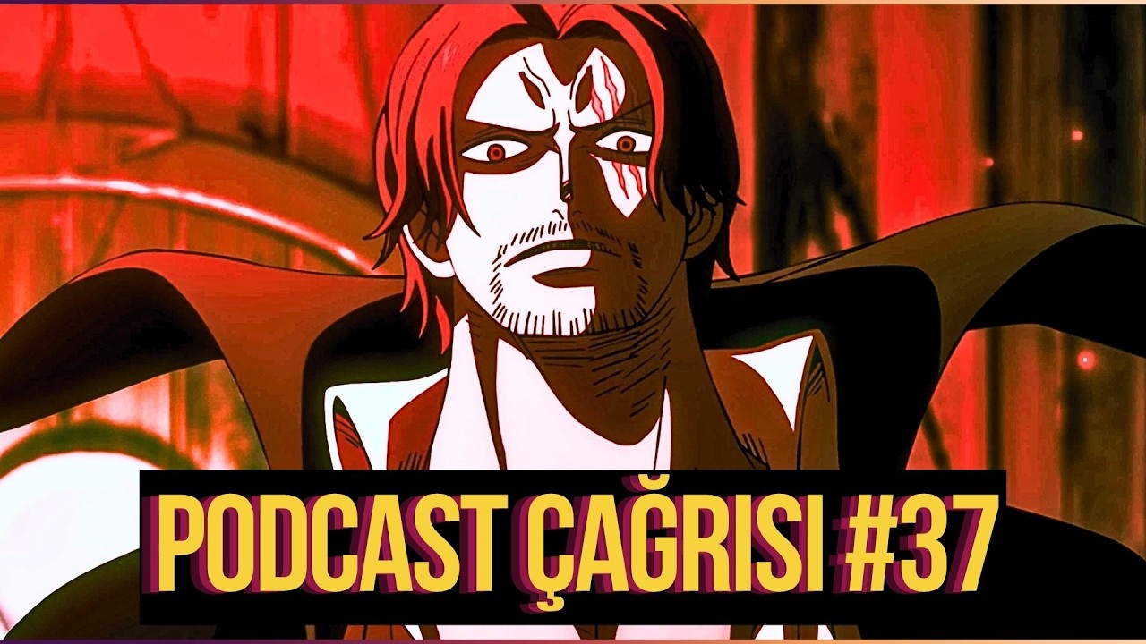 SHANKS EN ÖNEMLİ KARAKTER Mİ? !! I PODCAST ÇAĞRISI 37 - YouTube