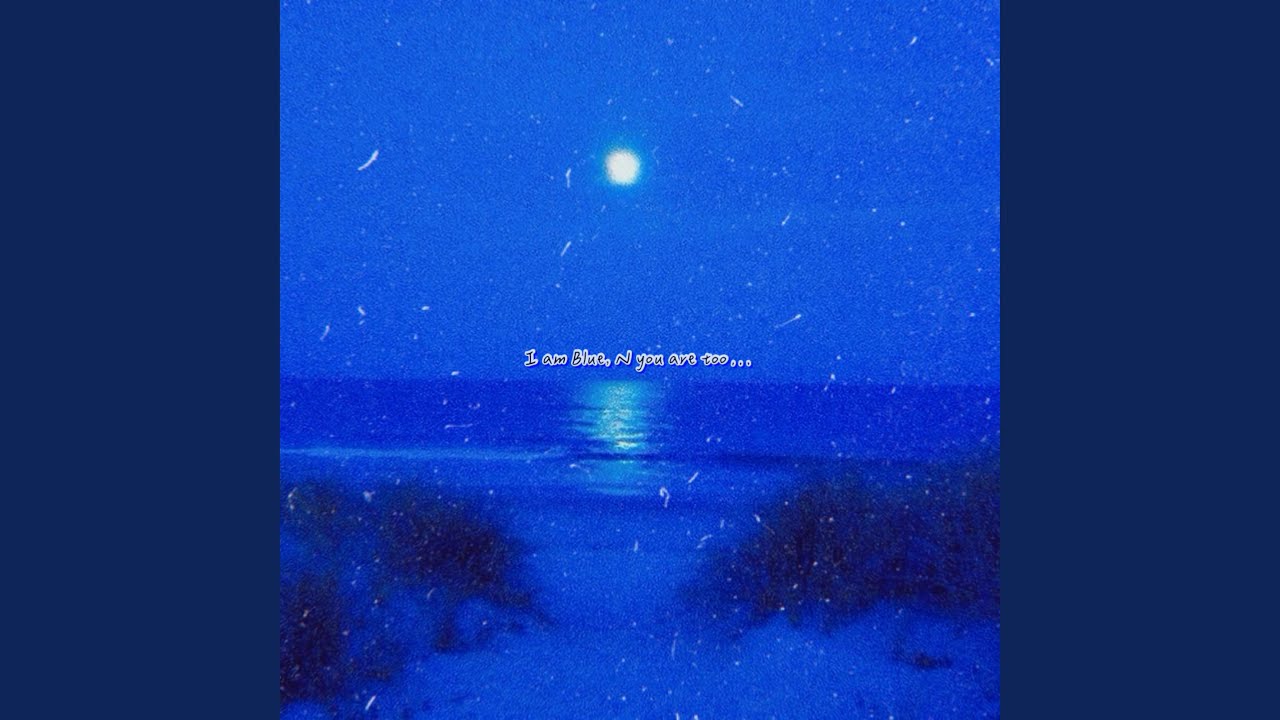 I Am Blue, N You Are Too - YouTube