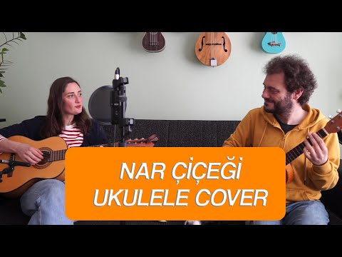 NAR ÇİÇEĞİ - AZADE SİMGE & ERKİN SOYLU (UKULELE COVER)