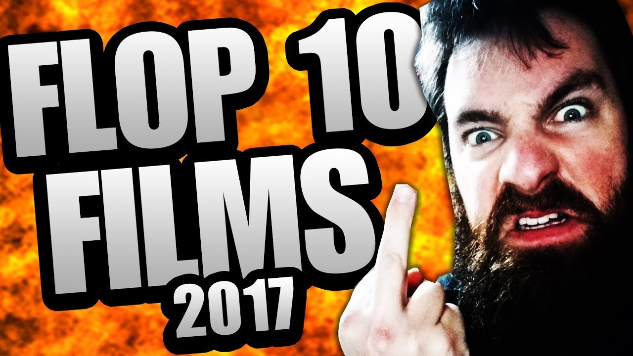 FLOP 10 FILMS 2017 - YouTube