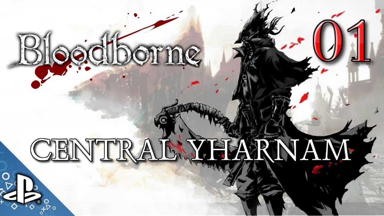 Bloodborne | Logarius Wheel Walkthrough | Part 1 - Central Yharnam with ...
