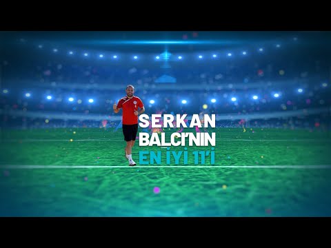 İşte Serkan Balcı'nın en iyi 11'i