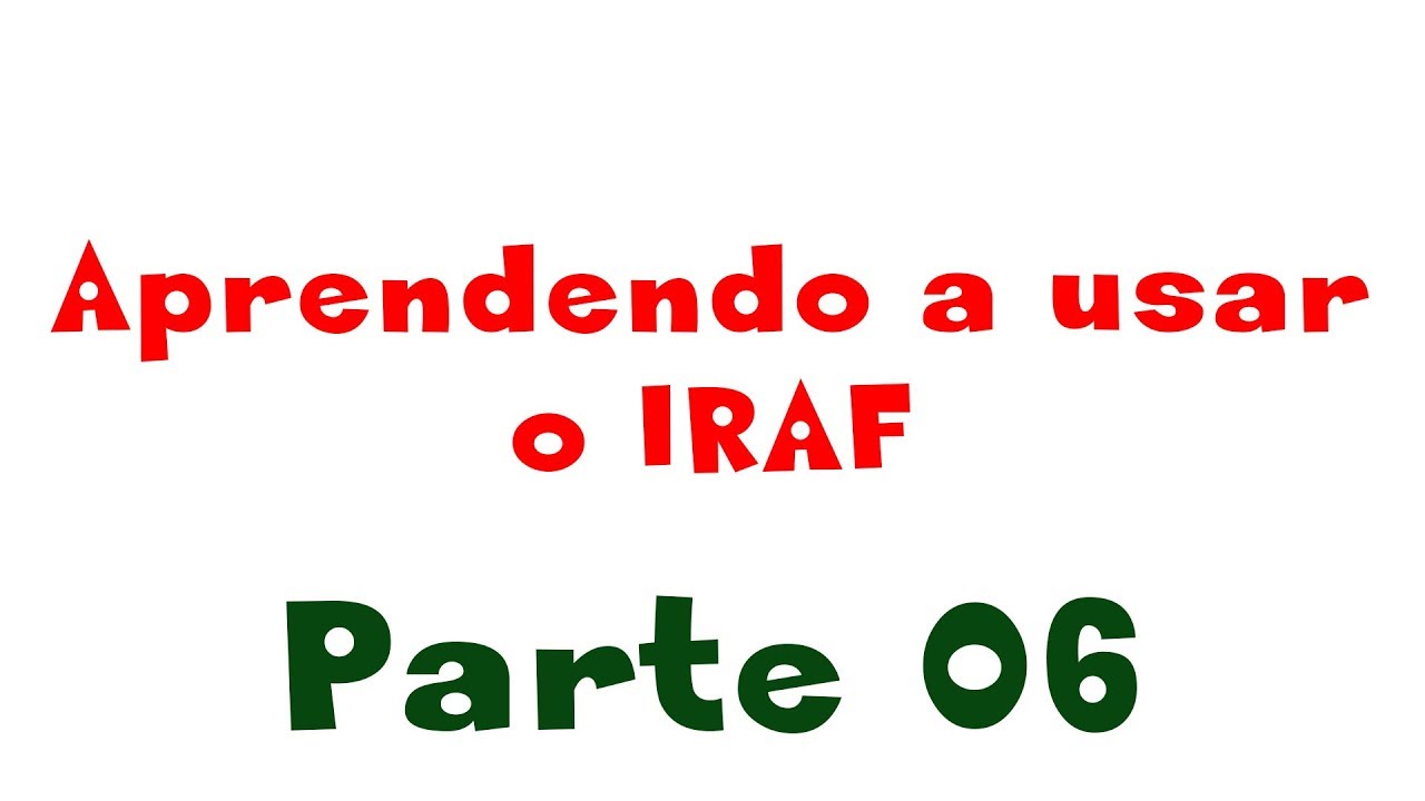 Aprendendo a usar o IRAF aos poucos - 06 - PT/BR - YouTube