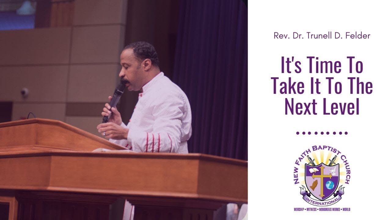 It's Time To Take It To The Next Level - Rev. Dr. Trunell D. Felder ...