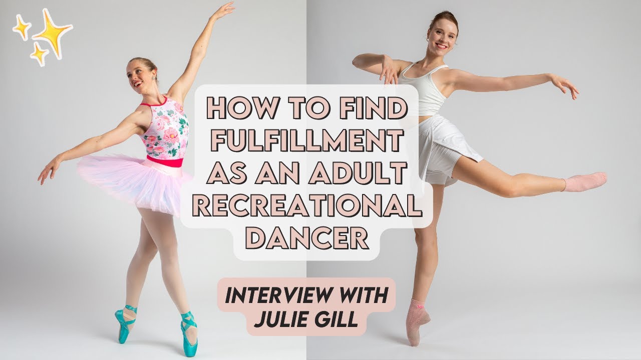 Finding fulfillment as an adult dancer who started ballet late | Julie ...