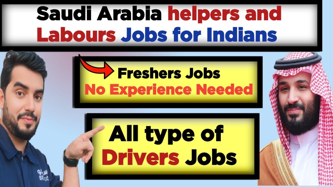 helper jobs in Saudi Arabia| Saudi Arabia new vacancy| Saudi Arabia ...