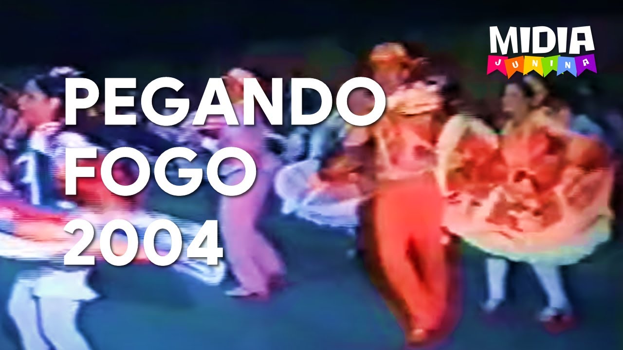 Pegando Fogo 2004 - YouTube
