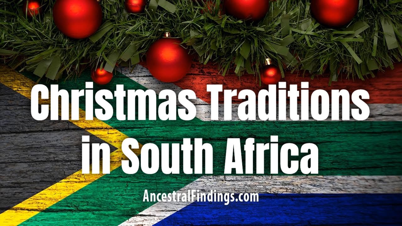 AF-1216: Christmas Traditions in South Africa | Ancestral Findings ...