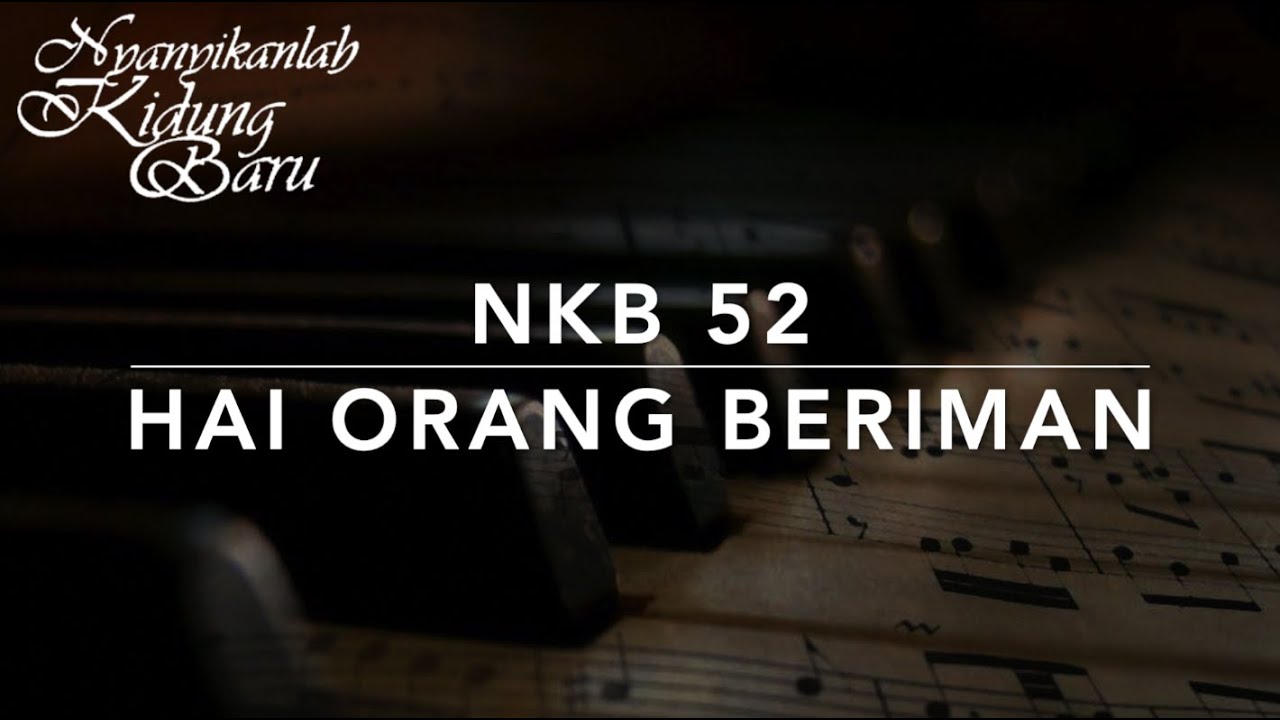 NKB 52 — Hai Orang yang Beriman (Rejoice, Rejoice Believers ...