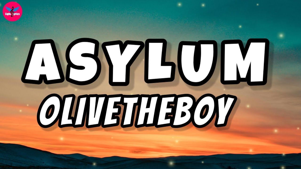 Olivetheboy- ASYLUM (lyrics) - YouTube