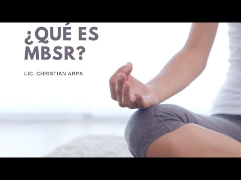 Qué es MBSR? Mindfulness Based Stress Reduction - Lic. Christian Arpa ...