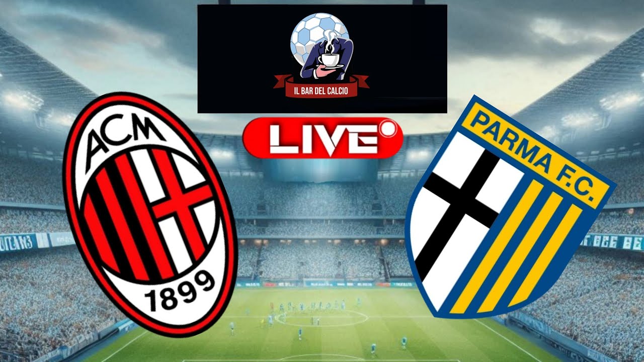 🔴LIVE MILAN-PARMA - SERIE A🔴 - YouTube