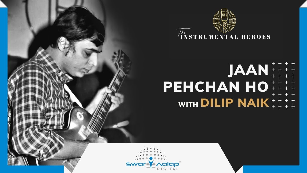 Jaan Pehchan Ho | Dilip Naik | Swar Aalap | Ashok Kacker - YouTube