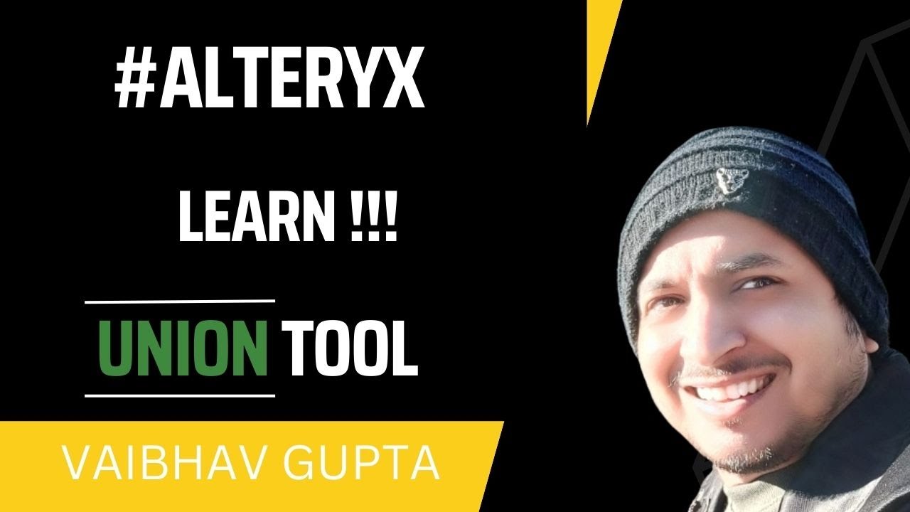 Learn Alteryx Union Tool | Vaibhav Gupta - YouTube
