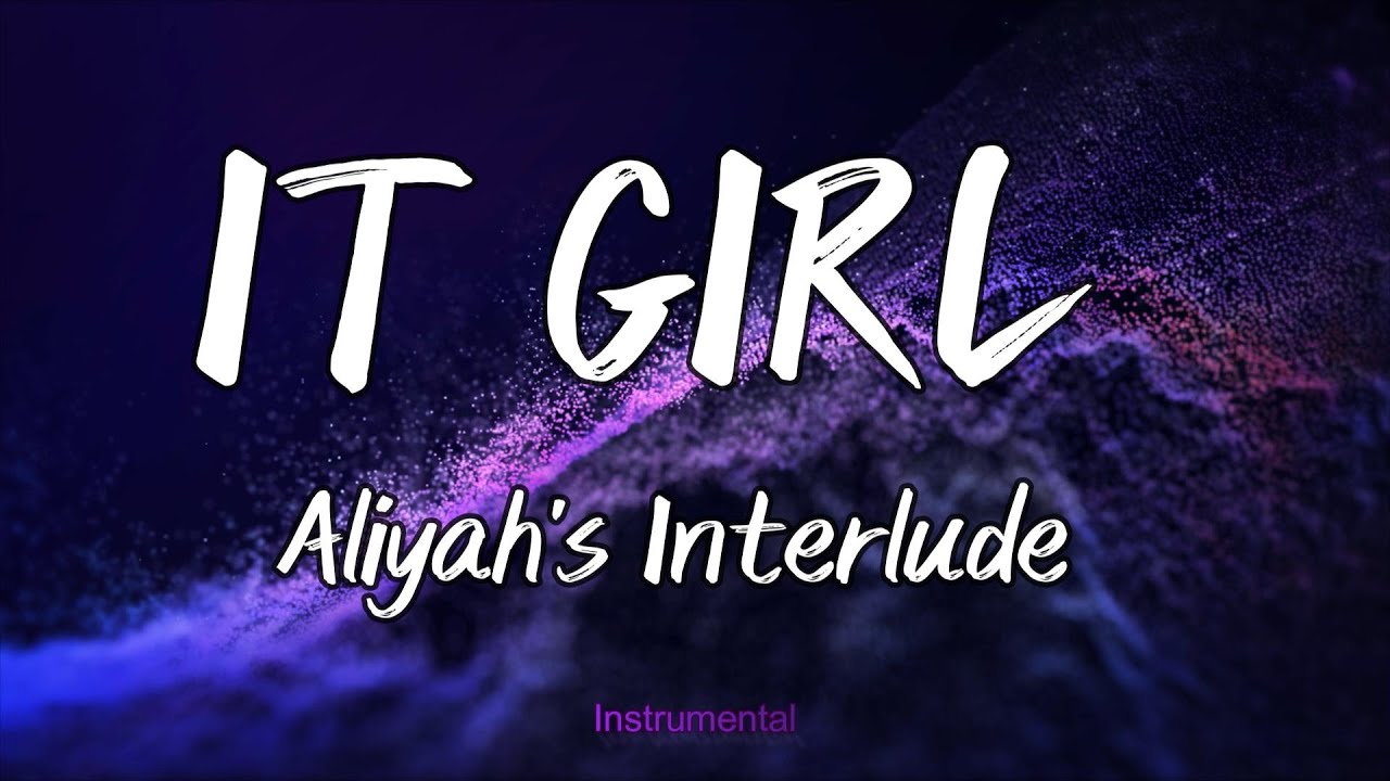 IT GIRL - Aliyah's Interlude (Instrumental) - YouTube Music